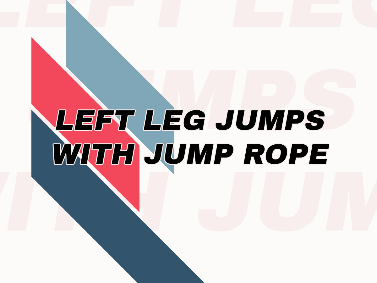 Cómo hacer el ejercicio 【 Left Leg Jumps With Jump Rope