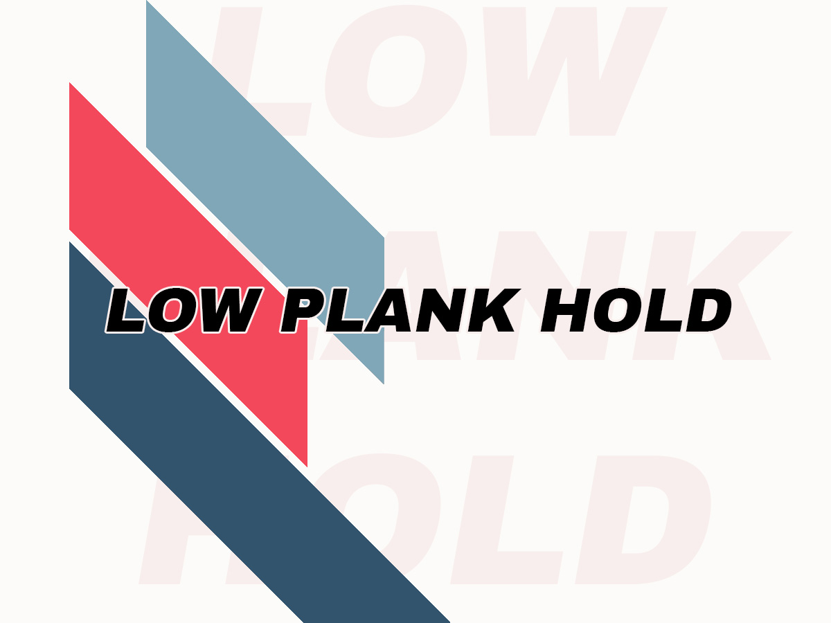 Cómo hacer el ejercicio 【 Low Plank Hold