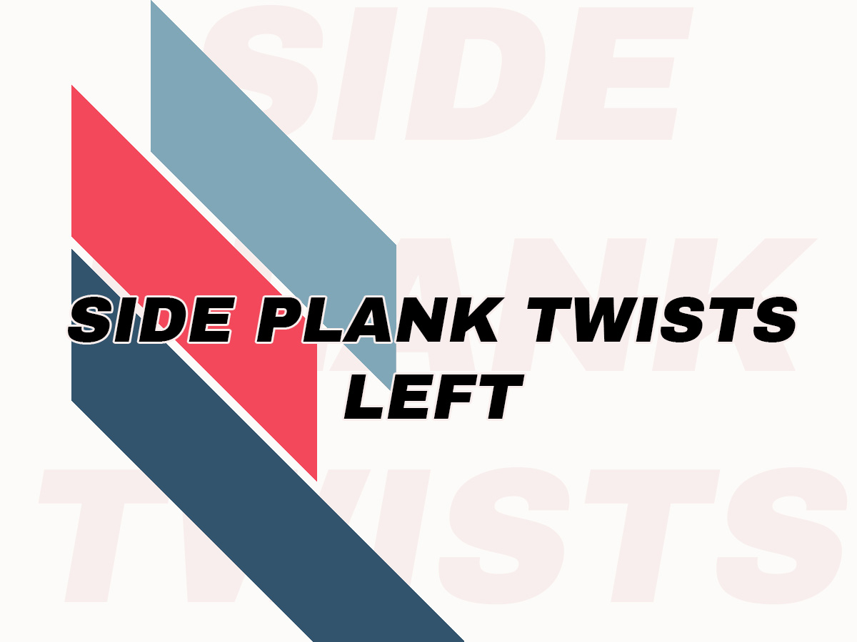 Cómo hacer el ejercicio 【 Side Plank Twists Left