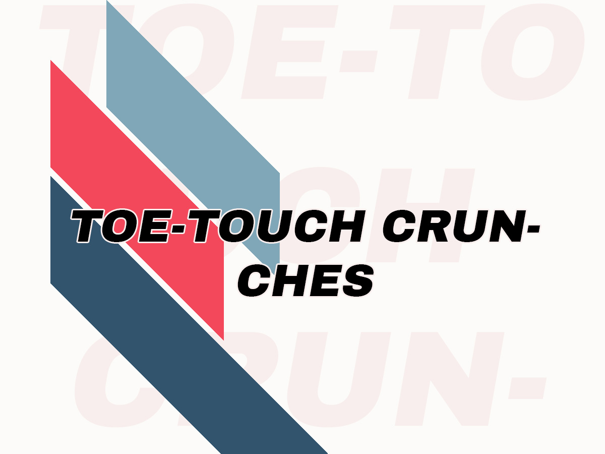 Cómo hacer el ejercicio 【 Toe-Touch Crunches